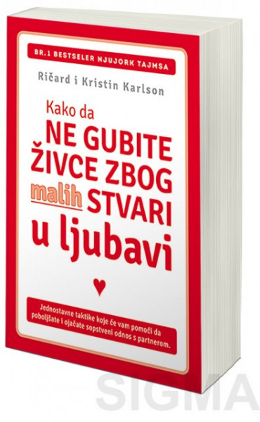 Kako da ne gubite živce zbog malih stvari u ljubavi - Dr Ričard Karlson