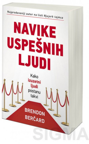 Navike uspešnih ljudi - Brendon Berčard