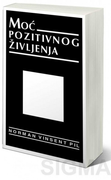 Moć pozitivnog življenja - Norman Vinsent Pil