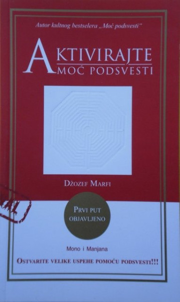 Aktivirajte moć podsvesti - Džozef Marfi