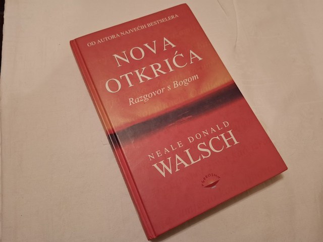 Nova otkrića: razgovori s Bogom  - Neale Donald Walsch