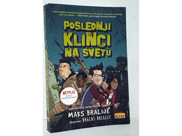 POSLEDNJI KLINCI NA SVETU - Maks Bralije