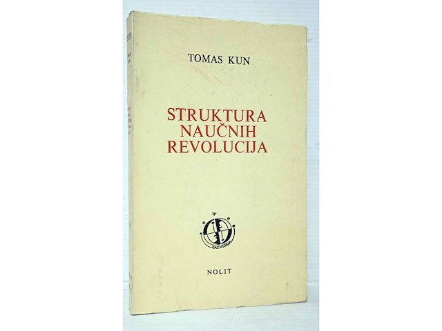 Tomas Kun STRUKTURA NAUČNIH REVOLUCIJA