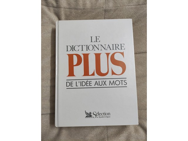 Le dictionnaire PLUS,de l`idée aux mots