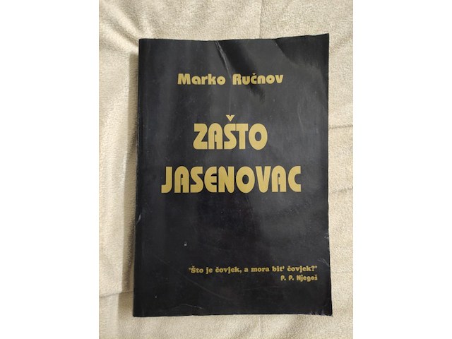 Zašto Jasenovac,Marko Ručnov