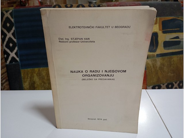 Nauka o radu i njegovom organizovanju Stjepan Han