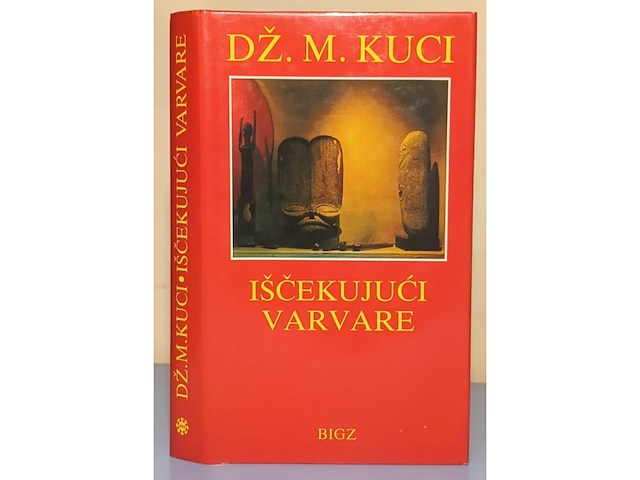 IŠČEKUJUĆI VARVARE Dž. M. Kuci