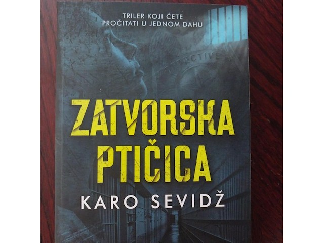 KARO SEVIDZ - ZATVORSKA PTICICA