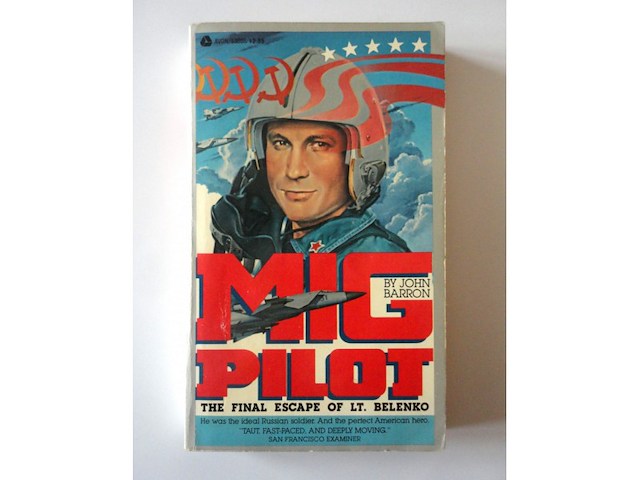 Mig Pilot - The final escape of Lt. Belenko - J. Barron