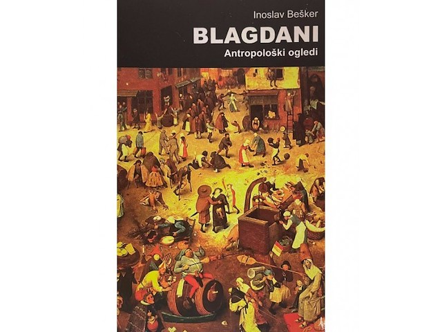 Inoslav Bešker: Blagdani - antropološki ogledi