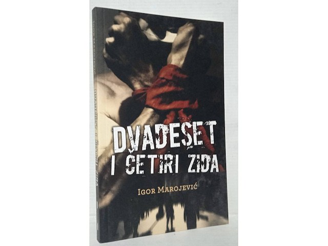 DVADESET I ČETIRI ZIDA Igor Marojević