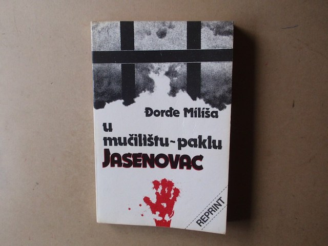 Đorđe Miliša - U MUČILIŠTU PAKLU JASENOVAC