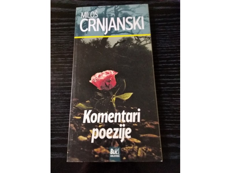 Milos Crnjanski - KOMENTARI POEZIJE