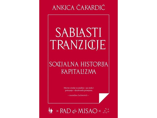 Sablasti tranzicije - socijalna historija kapitalizma