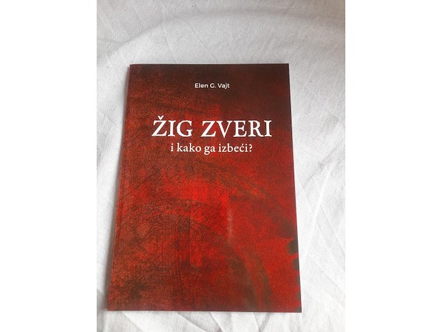 Žig zveri i kako ga izbeći? - Elen G. Vajt