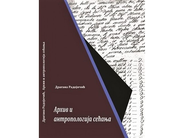 Arhiv i antropologija sećanja - Drаgаnа Rаdojičić