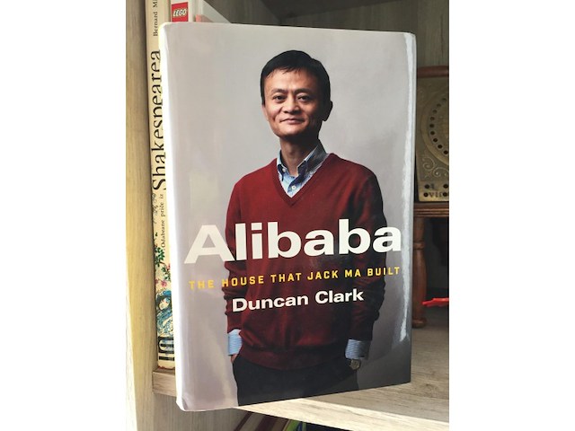 Duncan Clark ALI BABA The House That Jack Ma Built