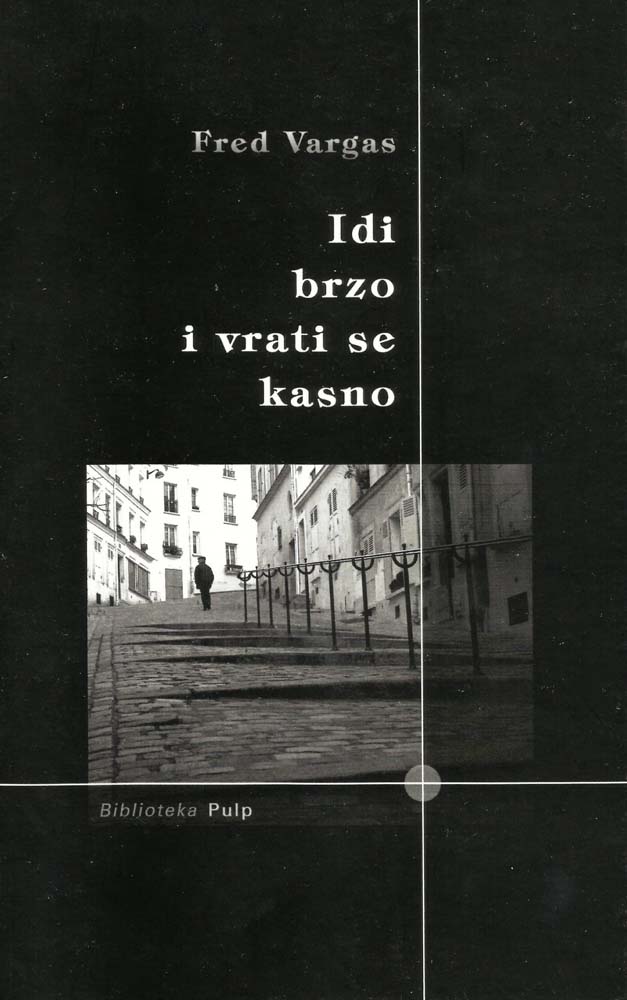 IDI BRZO I VRATI SE KASNO