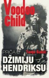 Voodoo Child – priča o Džimiju Hendriksu