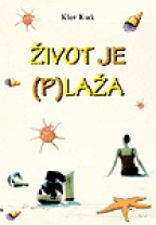 ŽIVOT JE PLAŽA