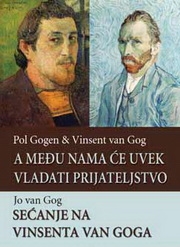 A meću nama će uvek vladati prijateljstvo – Sećanje na Vinsenta van Goga