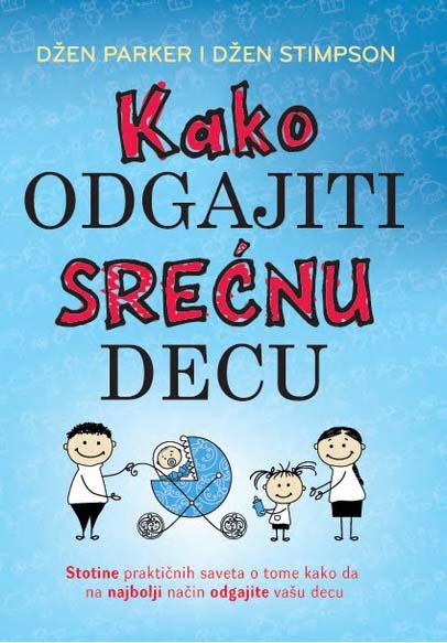 KAKO ODGAJATI SREĆNU DECU