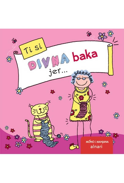 POKLON KNJIGA _ TI SI DIVNA BAKA JER…