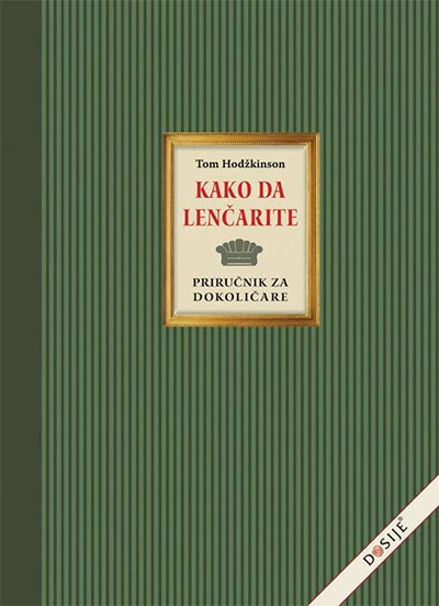 Kako da lenčarite – Priručnik za dokoličare