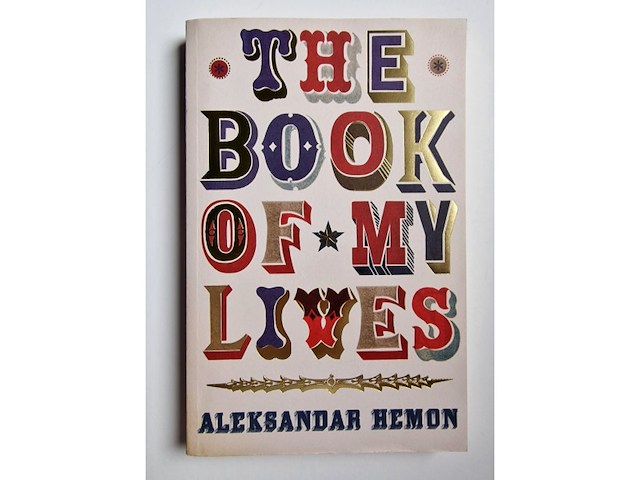 Aleksandar Hemon - The Book of My Lives