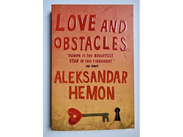 Aleksandar Hemon - Love and Obstacles