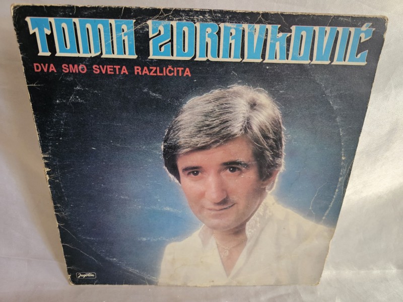 Toma Zdravković -Dva smo sveta različita