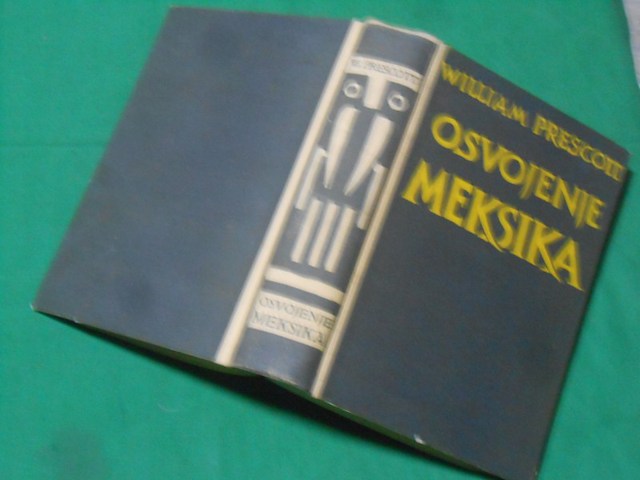 Osvajanje Meksika  William Prescott istorija Meksika