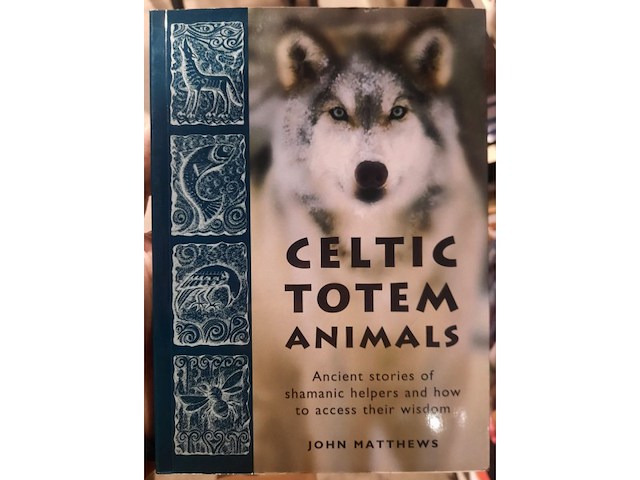 John Matthews - Celtic Totem Animals