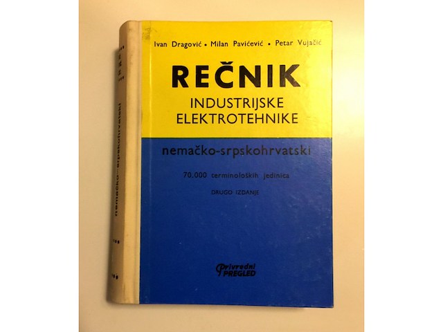 REČNIK INDUSTRIJSKE ELEKTROTEHNIKE nemačko-srp-hrv 1987