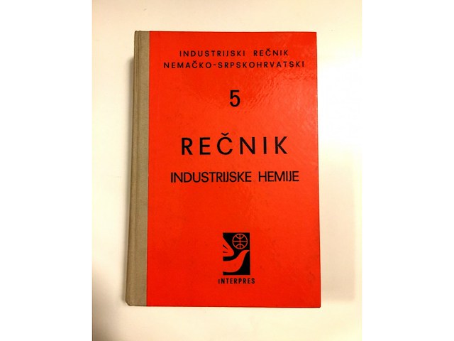 REČNIK INDUSTRIJSKE HEMIJE - 5 - nemačko-srpskohrvatski