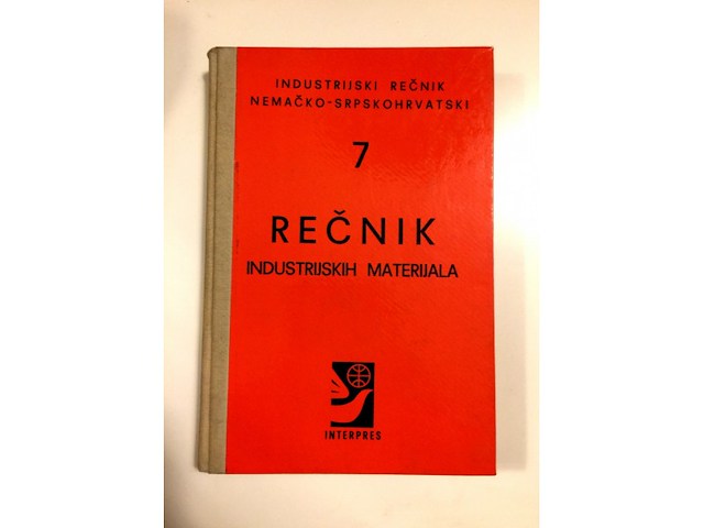 REČNIK INDUSTRIJSKIH MATERIJALA - 7 - nemačko-srpskohrv