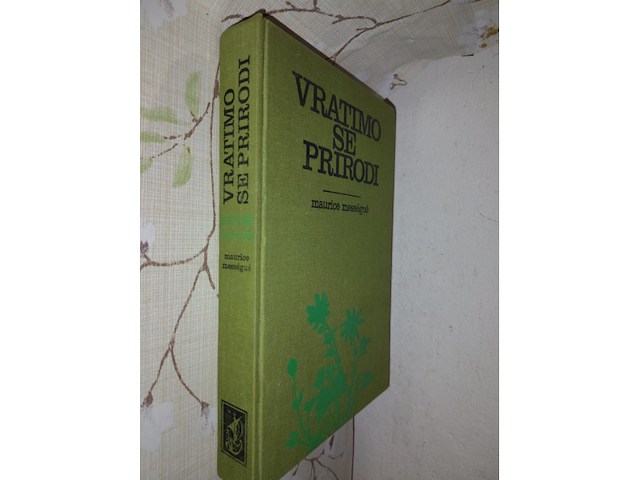 Vratimo se prirodi - Maurice Messegue