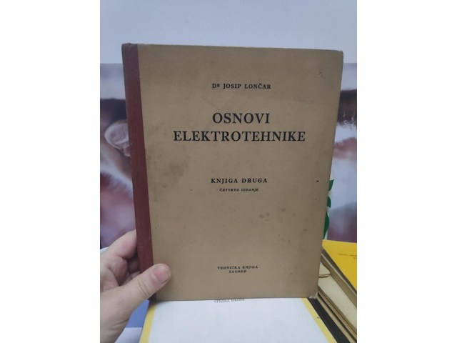 Osnovi elektrotehnike knjiga druga dr. Josip Lončar