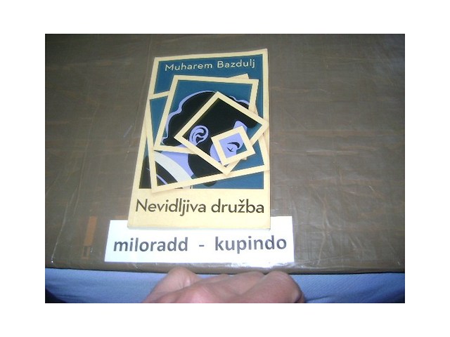 Nevidljiva družba Muharem Bazdulj