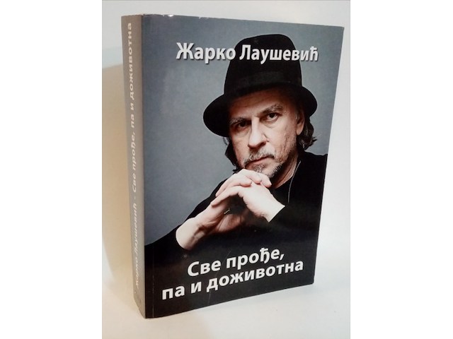 Sve prođe pa i doživotna - Žarko Laušević