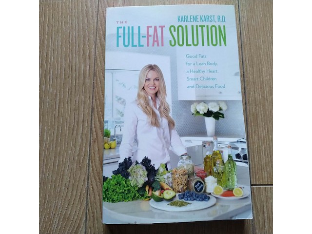 FULL-FAT SOLUTION Karlene Karst