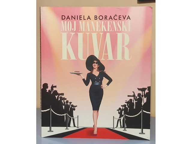 MOJ MANEKENSKI KUVAR Daniela Boračeva