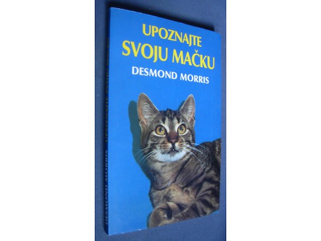 UPOZNAJTE SVOJU MAČKU - Desmond Morris