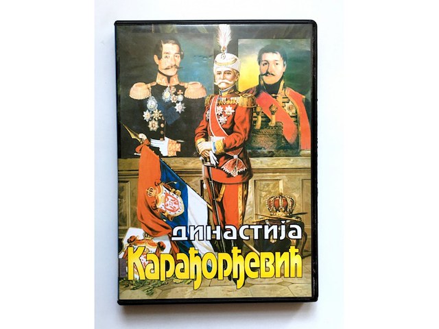 Dinastija Karadjordjevic - Династија Карађорђевић - DVD