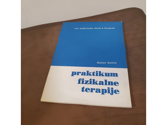 Dusan Kunej - Praktikum fizikalne terapije