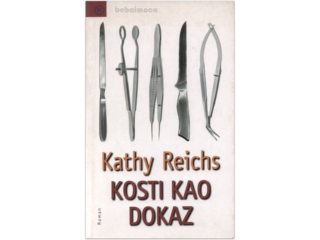 KOSTI KAO DOKAZ - Kathy Reichs