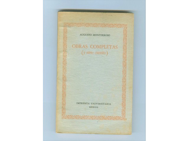 Augusto Monterroso - Obras completas (y otros cuentos)