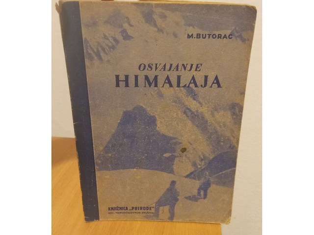 OSVAJANJE HIMALAJA - M. BUTORAC