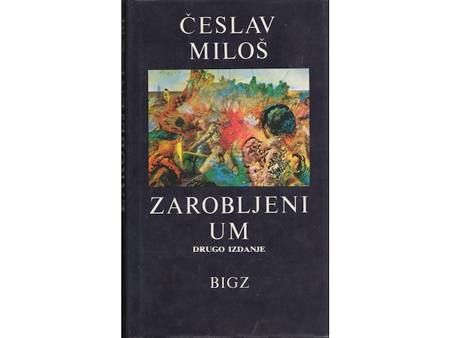 Česlav Miloš - ZAROBLJENI UM (Nobelova nagrada 1980)