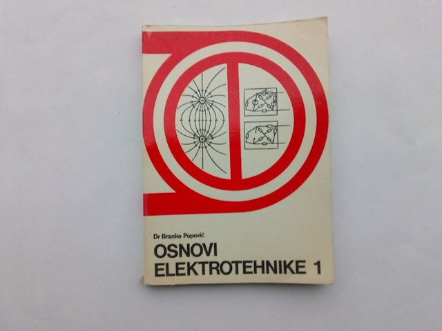 Osnovi elektrotehnike 1 , Branko Popović, GK bg